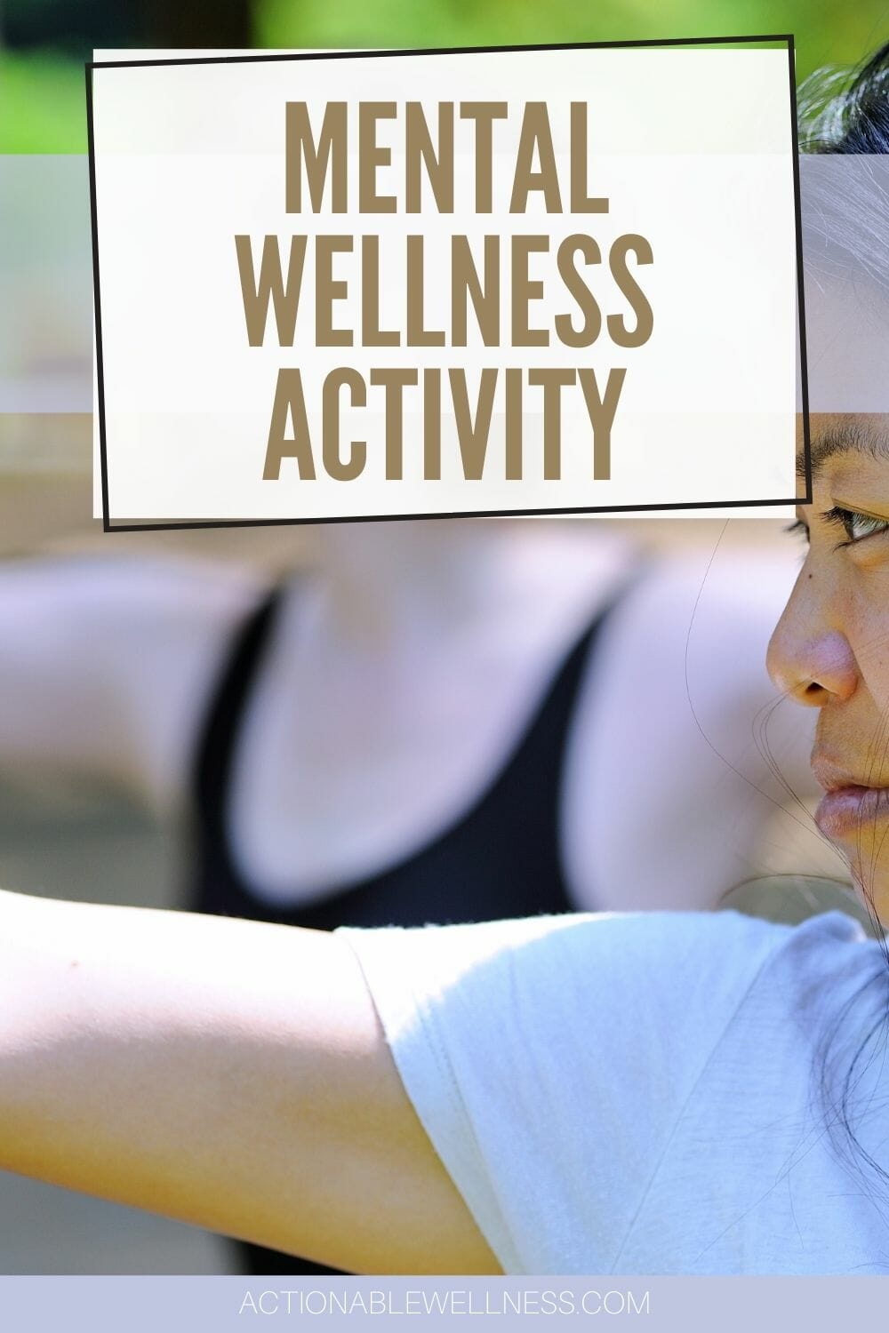 Mental Wellness Activity-Actionable Wellness
