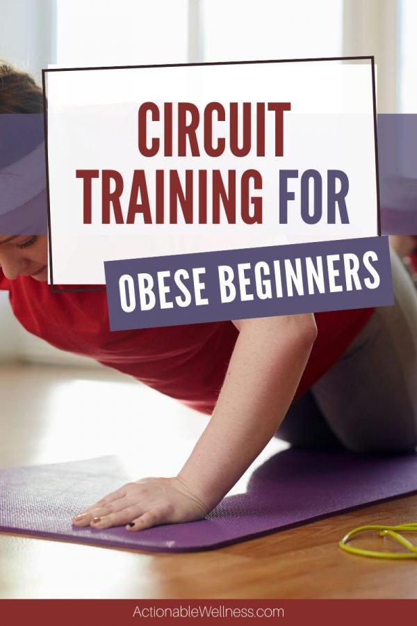Circuit Training for obese Beginners-Actionable Wellness