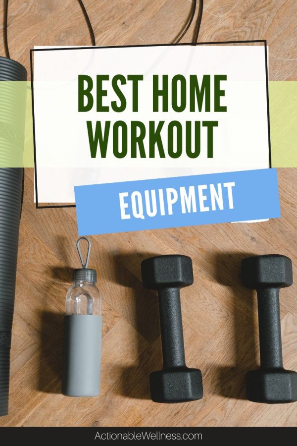 Best Home Workout Equipment-Actionable Wellness