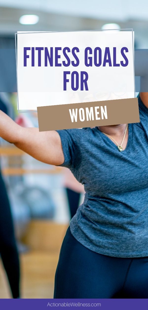 Fitness Goals for Women-Actionable Wellness