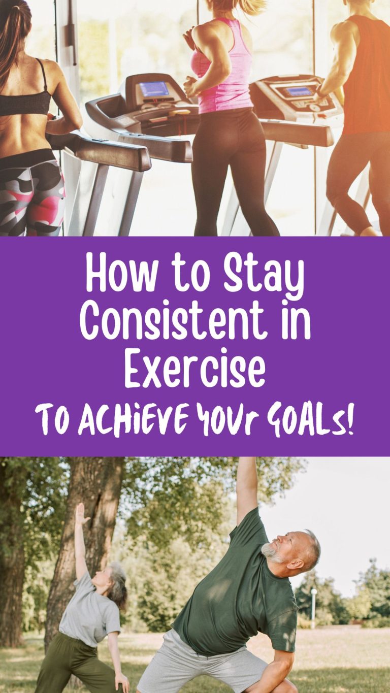 How to Stay Consistent in Exercise to Achieve your Goals